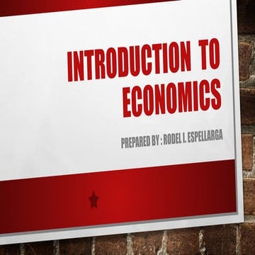 INTRODUCTION-TO-ECONOMICS-PPT-PRELIMINARY | PPTX