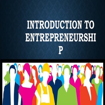 INTRODUCTION-TO-ENTREPRENEURSHIP.pptxb.. | PPTX