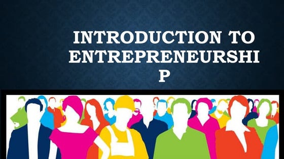 Introduction to Entrepreneurship and Characteristics of an Entrepreneur ...