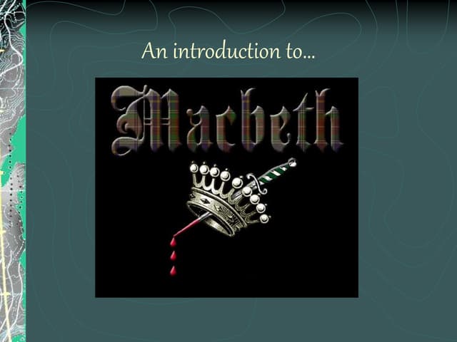 Macbeth introduction ppt | PPT | Theater | Fine Art