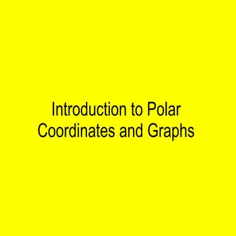 Introduction To Polar Coordinates And Graphs | PPT