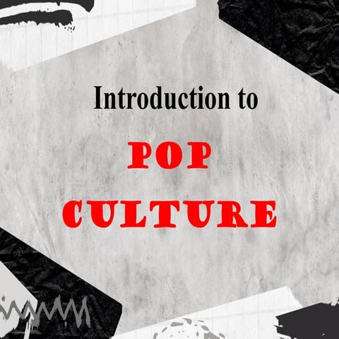 INTRODUCTION-TO-POP-CULTURE.pptx this shows the introduction to pop ...