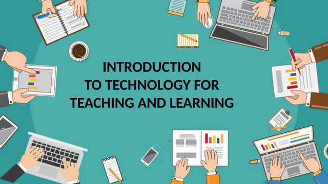 Lesson 1 - Introduction to Technology for Teaching and Learning.pptx