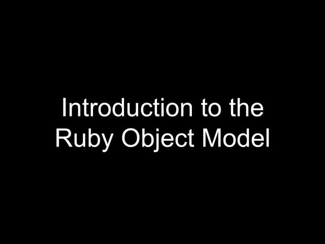 Introduction To The Ruby Object Model Ppt 0187