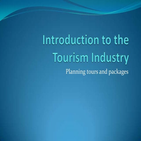 Introduction To The Tourism Industry | PPTX