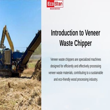 Ecostan's Veneer Waste Chipper: Redefining Wood Waste Management | PPTX