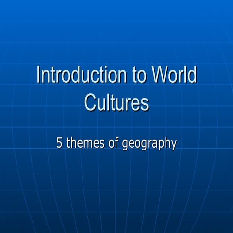 Introduction To World Cultures, 5 Themes | PPT