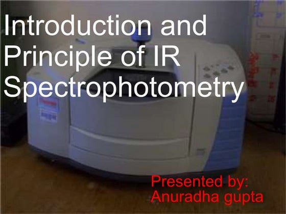 Introduction and Principle of IR spectroscopy | PPT
