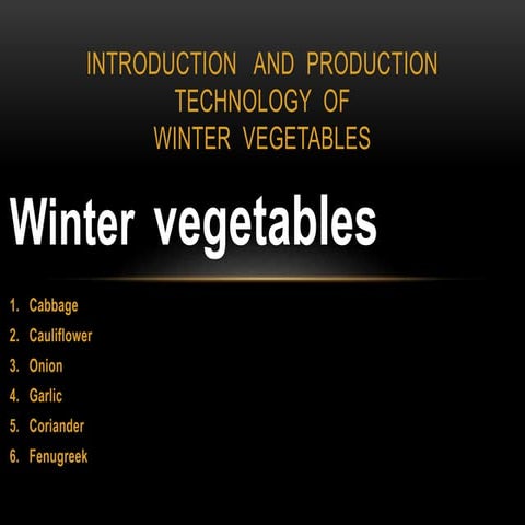 Introduction and production technology of winter vegetables | PPTX