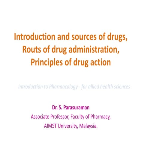 Introduction and sources of drugs, routs of drug administration ...