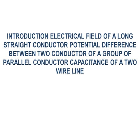 Introduction electrical field of a long straight conductor potential ...