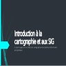 Introduction à la cartographie et aux SIG.pptx