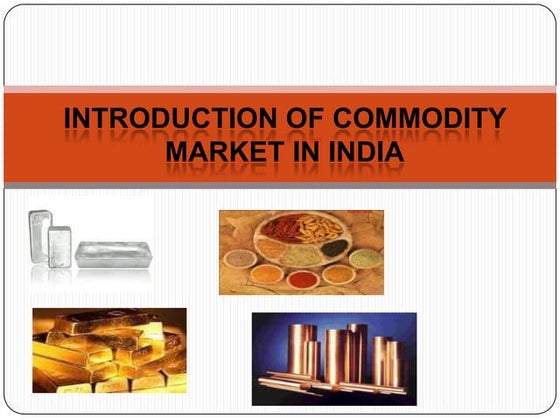 Commodity market in india | PPT