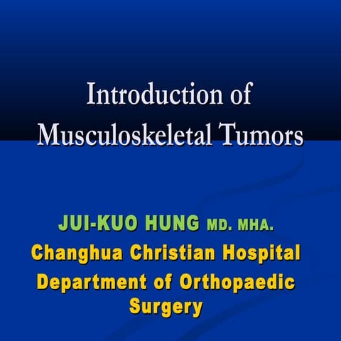 Introduction of musculoskeletal tumors | PPT