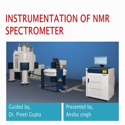 INSTRUMENTATION OF NMR SPECTROMETER.pptx