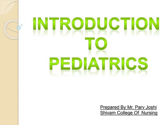 Introduction to pediatrics | PPTX | Parenting Babies and Toddlers | Parenting