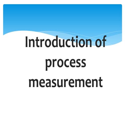Introduction of process measurement | PPTX