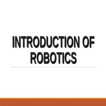 Introduction of robotics | PPT | Robotics | Technology & Computing