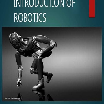 Brief Presentation about Robotics and Robots