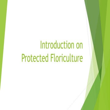 Introduction on protected floriculture | PPTX