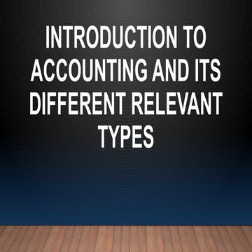 Introduction to accounting and its different relevant types .pptx
