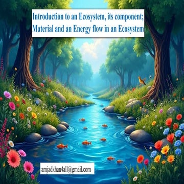 Introduction to an Ecosystems: Components, Energy Flow, and Types | PPTX