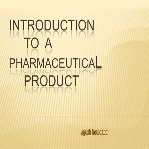 Introduction to a pharmaceutical product | PPTX