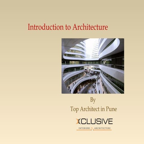 Introduction to Architecture by Xclusive Interiors | PPT