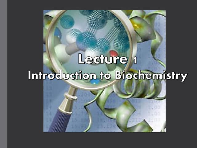Chapter 1 - Introduction to Biochemistry (slideshare) | PPT