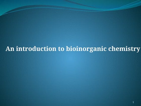 Chemistry:Bioinorganic Chemistry | PPTX | Chemistry | Science