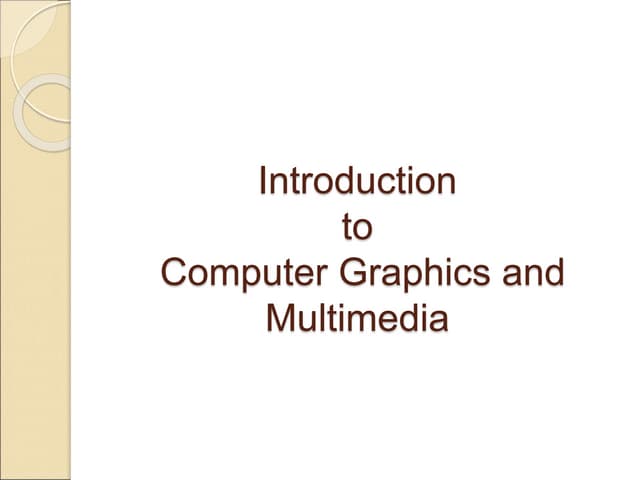 Introduction To Computer Graphics And Multimedia Ppt