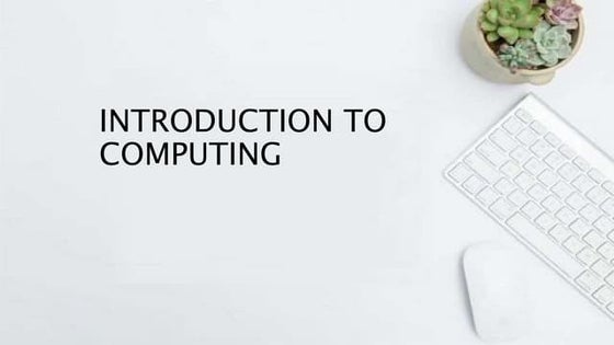 Lecture 1 introduction to computing | PPTX