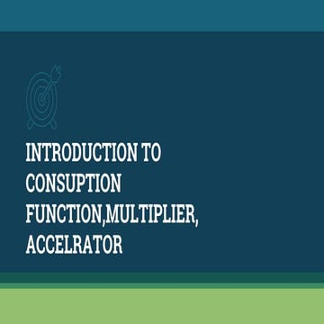 Introduction to consuption function,multiplier,accelrator | PPTX ...