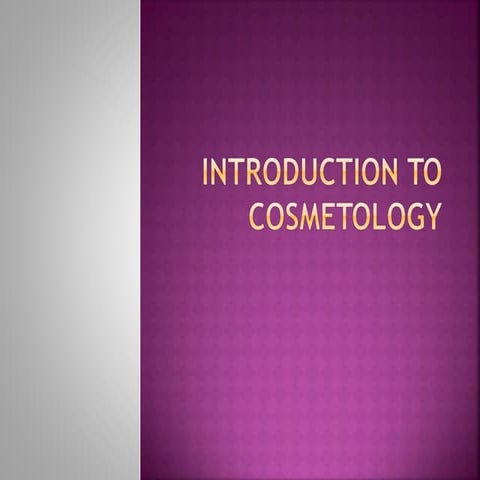 Introduction to cosmetology | PPTX