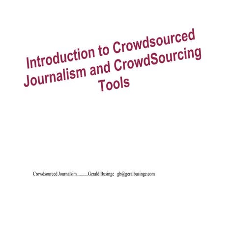 Introduction to crowdsourced journalism & crowdsourcing tools.ppt ...