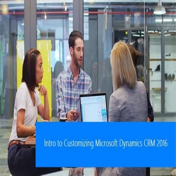 Introduction To Customization In Dynamics Crm 2016 Pptx Computing Technology And Computing