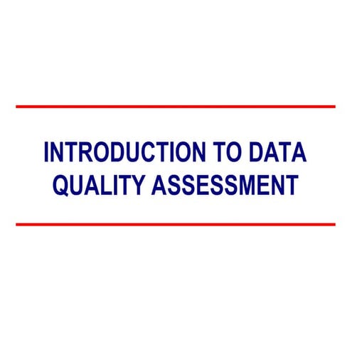 INTRODUCTION TO DATA QUALITY ASSESSMENT FRAMEWORK | PPT