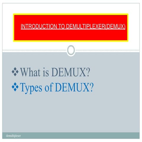 Introduction to demultiplexer(demux) (surjeet singh) | PPT