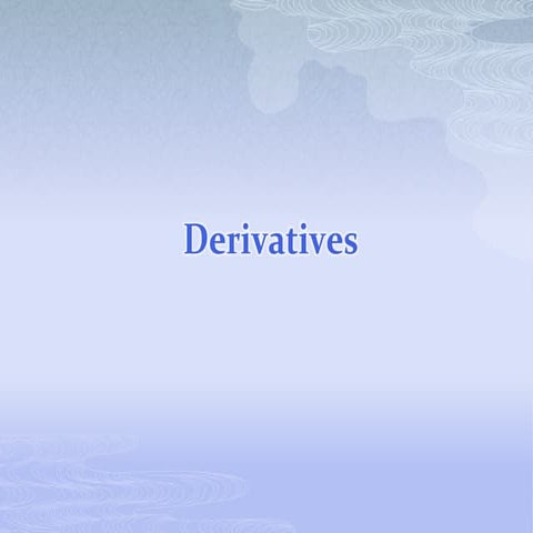 Introduction to derivatives | PPTX