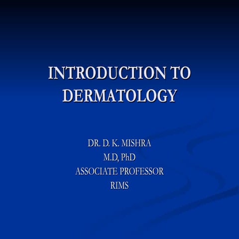 INTRODUCTION TO DERMATOLOGYyyyyyyyyyyyyyyyy.ppt