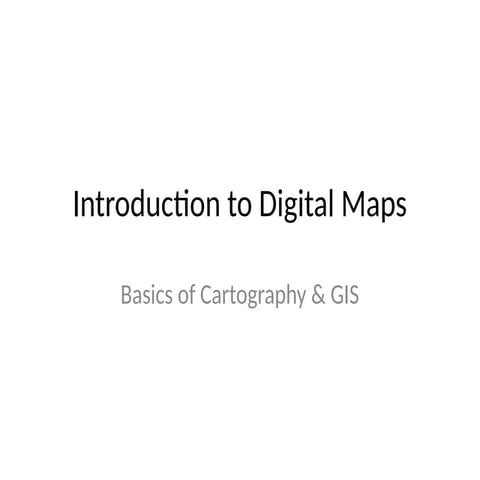 Introduction_to_Digital_Maps get familiar with digital maps | PPTX