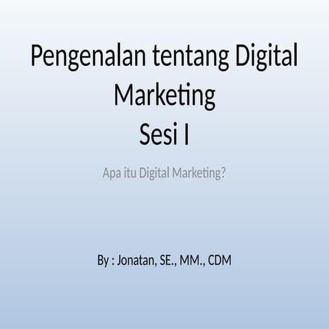 Introduction to Digital Marketing Sesi 1.pptx