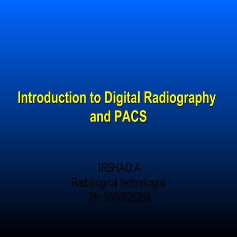 Introduction to digital radiography and pacs | PPT