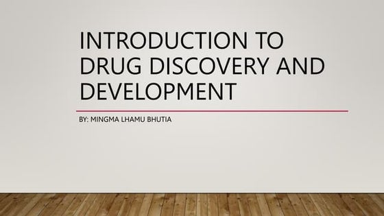 OVERVIEW OF MODERN DRUG DISCOVERY PROCESS | PPT