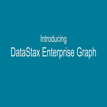 Introduction To Datastax Enterprise Graph Database Ppt