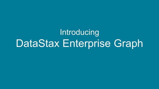 Introduction To Datastax Enterprise Graph Database Ppt