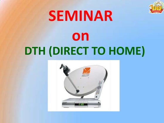 Direct to home(DTH) Technical seminar | PPT