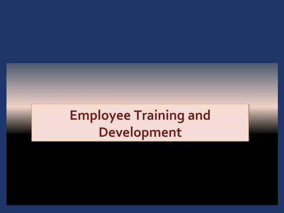 Chapter 1: EMPLOYEE TRAINING AND DEVELOPMENT | PPT