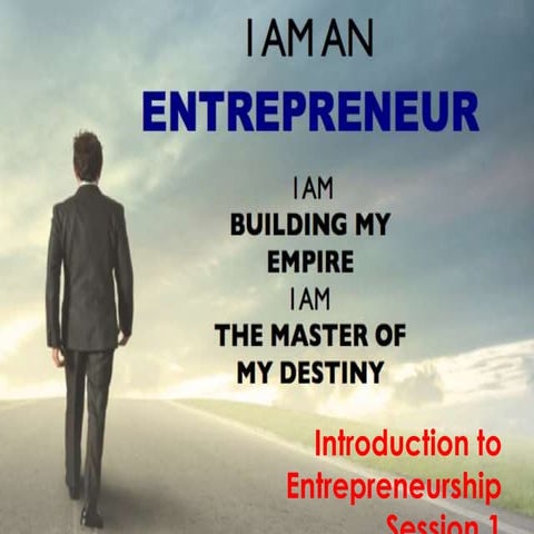 Introduction to entrepreneurship session#1 | PPTX | Startups | Business