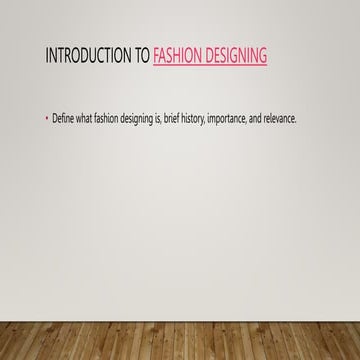 Introduction to Fashion Designing for all | PPTX